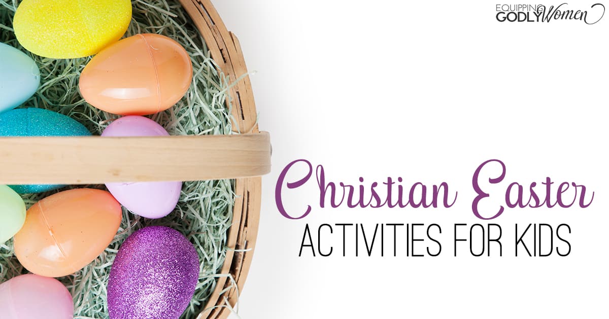 10 Meaningful Christian Easter Activities For Kids