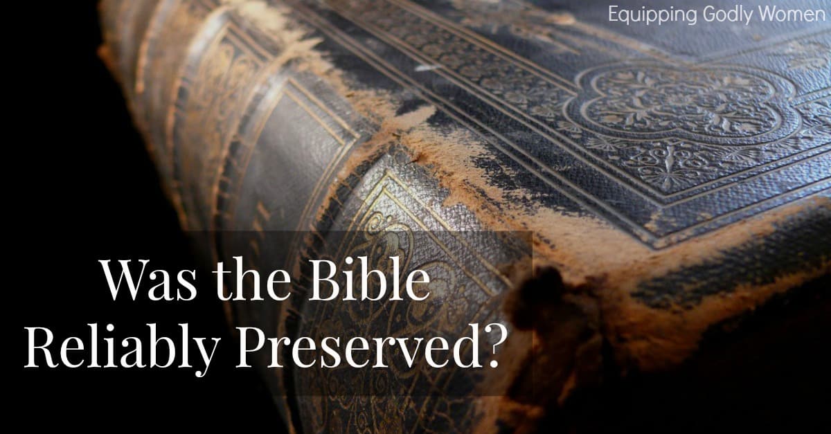 Was the Bible Reliably Preserved?