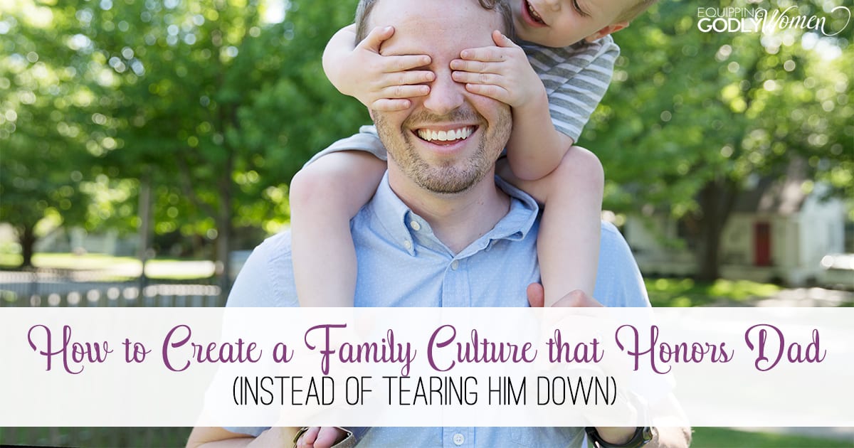 How to Create a Family Culture that Honors Dad
