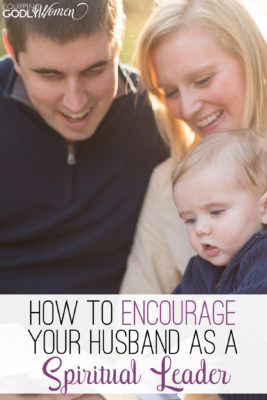 How to Encourage Your Husband as a Spiritual Leader