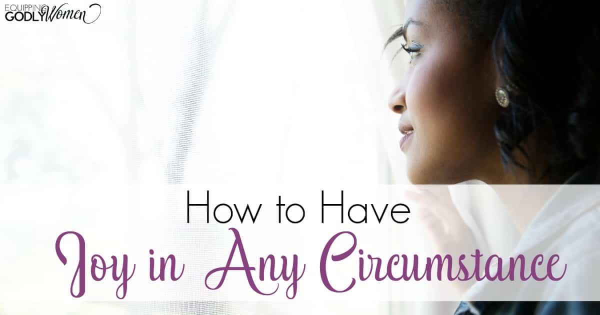 How to Have Joy in Any Circumstance