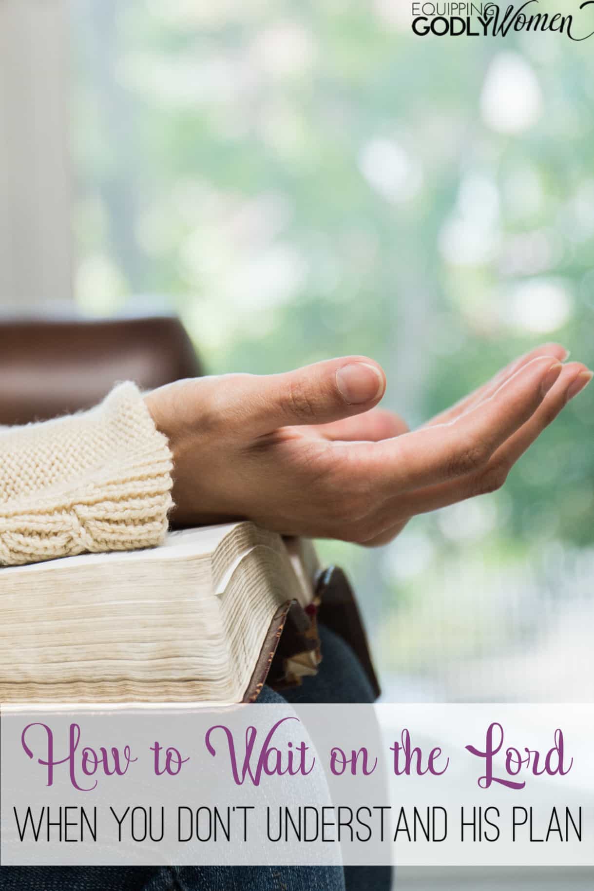 How to Wait on the Lord When You Don't Understand His Plan