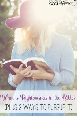 What is Righteousness in the Bible? (Plus How to Pursue It)