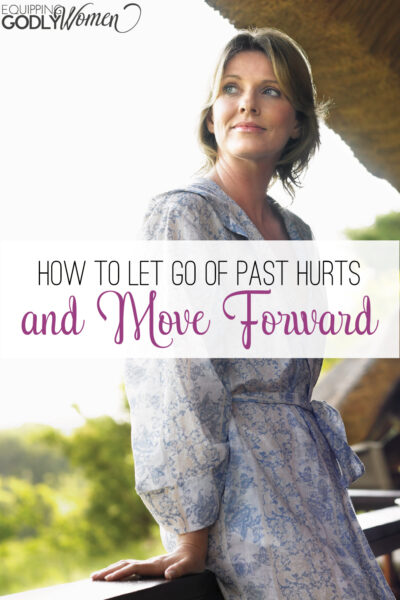 How to Let Go of Past Hurts and Move Forward