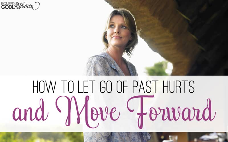 How to Let Go of Past Hurts and Move Forward