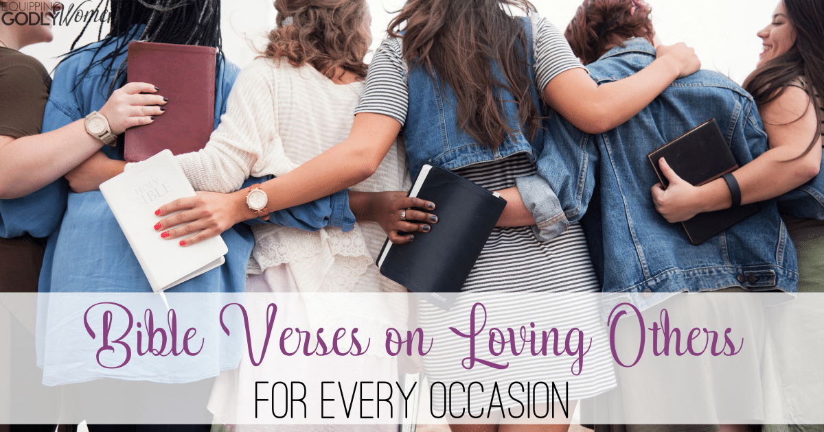 60 Best Bible Verses About Loving Others (Every Occasion!)