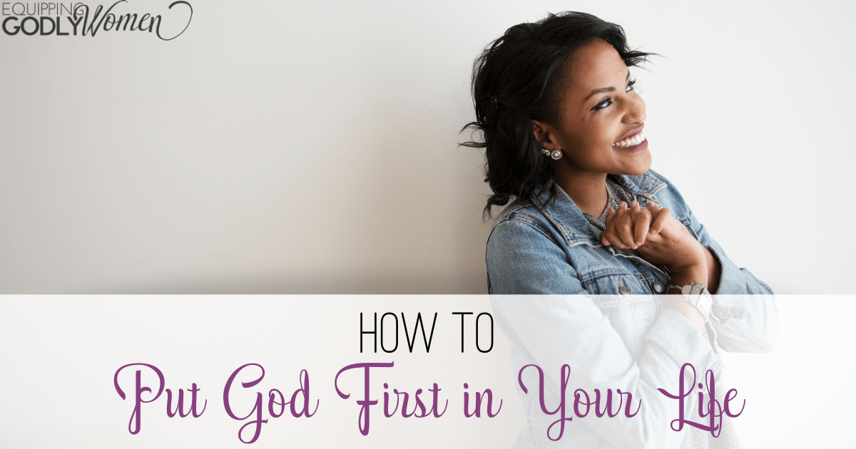 How to Put God First in Your Life