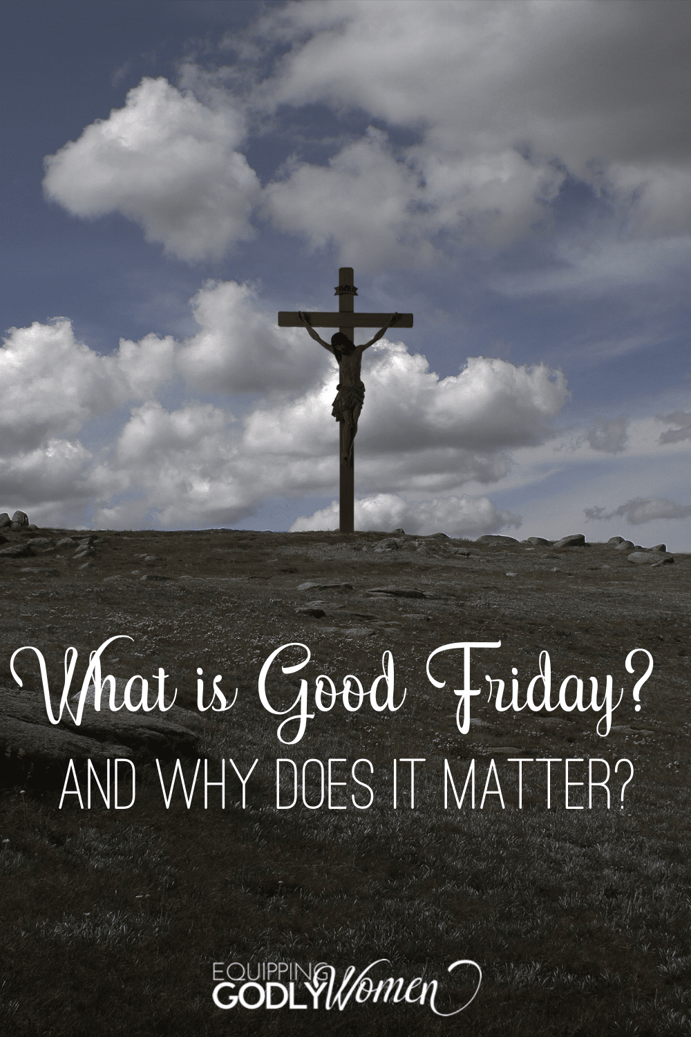 What is Good Friday? And What Does it Mean to Christians?